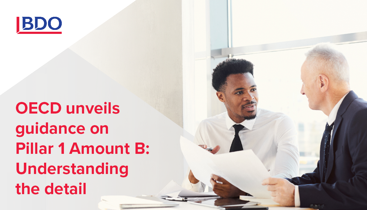 OECD unveils guidance on Pillar 1 Amount B: The detail - BDO OECD unveils guidance on Pillar 1 Amount B: The detail - BDO